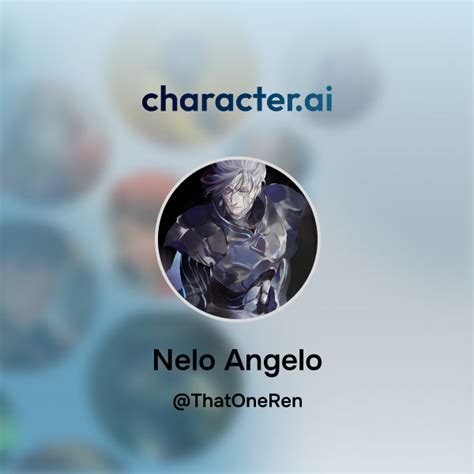 Chat With Nelo Angelo Characterai Ai Chat Reimaginedyour Words