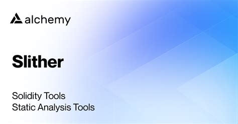 slither static analysis tools alchemy