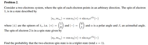 Solved Consider A Two Electrons System Where The Spin Of Chegg