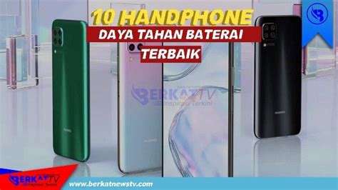 Inilah 10 Hp Terbaik Dengan Baterai Tahan Lama Berkatnews Tv