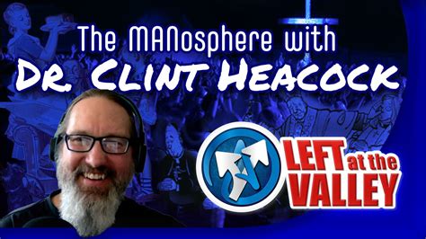 The Manosphere With Dr Clint Heacock Youtube