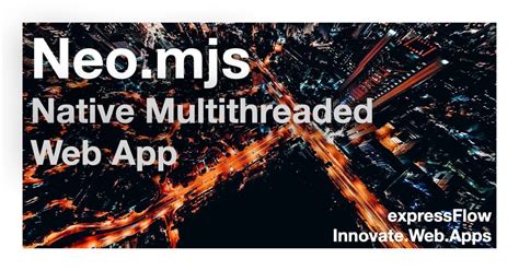 Multithreaded Web Apps Beyond Web Worker By Neomjs Rprogramming