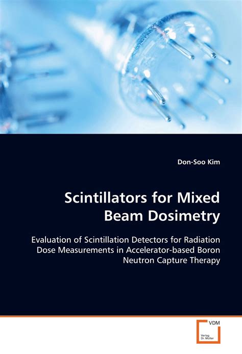 Buy Scintillators For Mixed Beam Dosimetry Evaluation Of Scintillation Detectors For Radiation