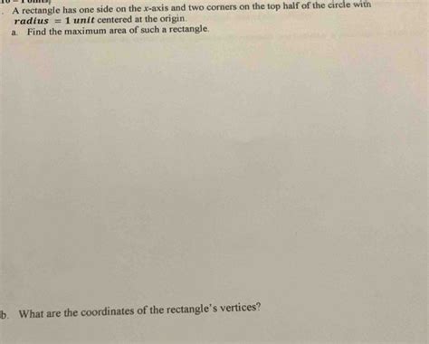 solved 5 a rectangle has one side on the x axis and two corners on the top half of the circle