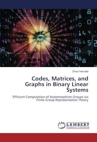 Codes Matrices And Graphs In Binary Linear Systems Efficient