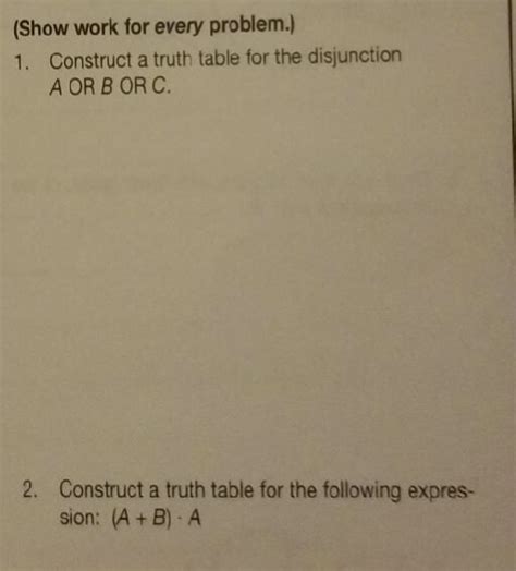 Solved Show Work For Every Problem Construct A Truth Chegg Com