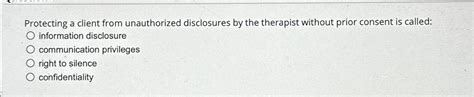 Solved Protecting A Client From Unauthorized Disclosures By