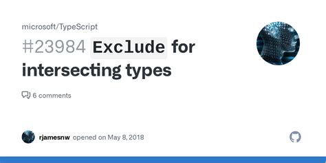 `exclude` For Intersecting Types · Issue 23984 · Microsofttypescript