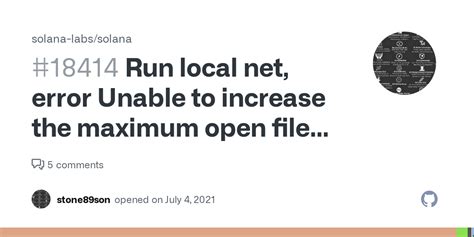 run local net error unable to increase the maximum open file