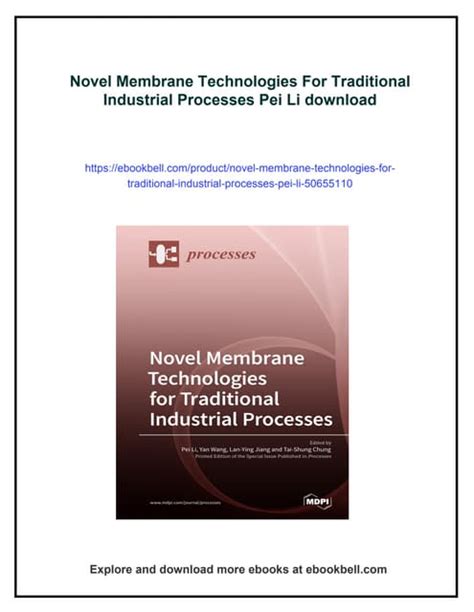 Novel Membrane Technologies For Traditional Industrial Processes Pei Li