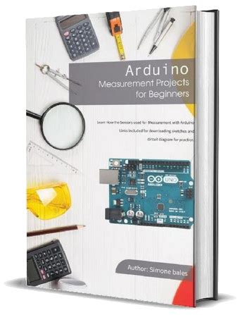 Arduino Measurement Projects For Beginners Arduino Programming Basics And Get Started Guide By