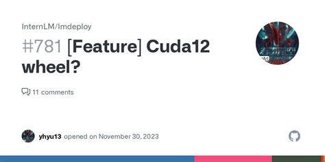 Feature Cuda12 Wheel · Issue 781 · Internlmlmdeploy · Github