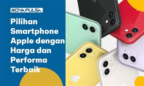 Pilihan Smartphone Apple Dengan Harga Dan Performa Terbaik