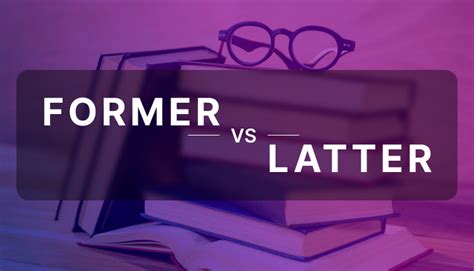 Former Vs Latter Meaning Differences And Examples Trinka 1