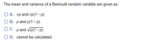 Solved The Mean And Variance Of A Bernoulli Random Variable