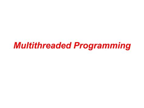 Multithreaded Programming Pptx