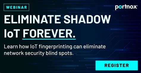 how cloud native iot fingerprinting eliminates iot security risks portnox