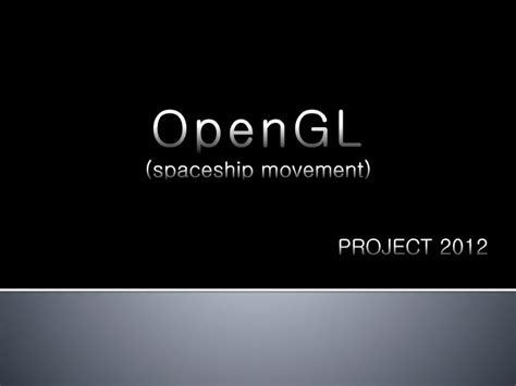 PPT OpenGL Spaceship Movement PROJECT 2012 PowerPoint Presentation ID 7093760
