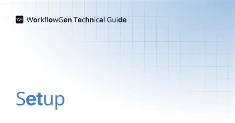 Setup Workflowgen Technical Guide