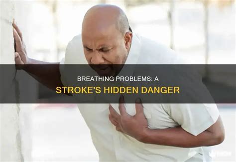 Breathing Problems A Strokes Hidden Danger Medshun
