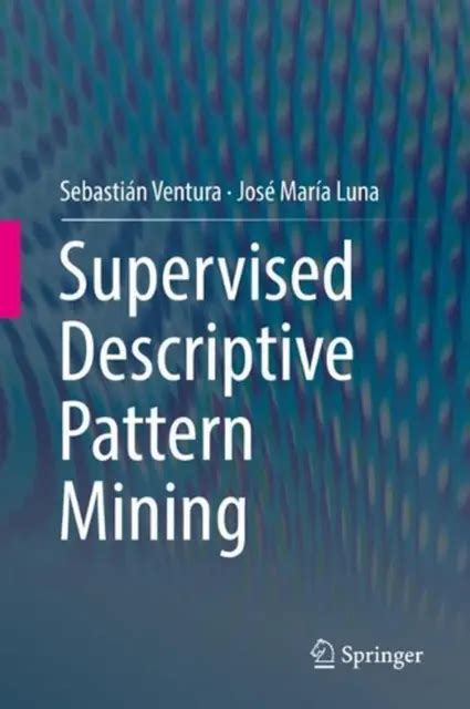 Supervised Descriptive Pattern Mining By Sebastin Ventura English