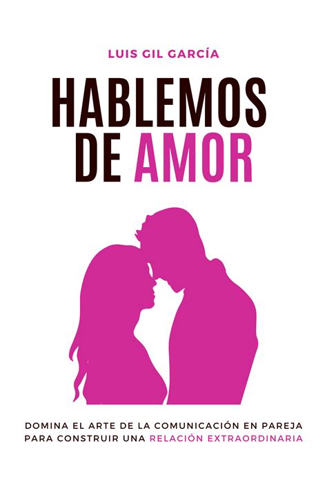 Hablemos De Amor Luis Gil Garcia Hotmart