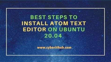 Best Steps To Install Atom Text Editor On Ubuntu 2004 Cyberithub
