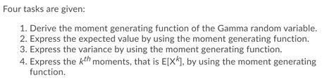 Solved Four Tasks Are Given Derive The Moment Generating Chegg