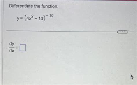 Solved Differentiate The Function Y 4x2 13 10