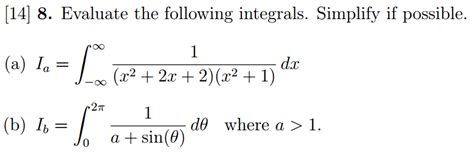 solved evaluate the following integrals simplify if