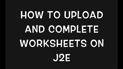 How To Upload And Complete Worksheets On J E YouTube