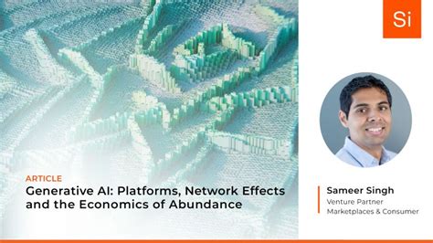 Sameer Singh On Linkedin Generative Ai Platforms Network Effects And The Economics Of