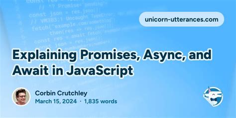 Corbin Crutchley On Linkedin Explaining Promises Async And Await In