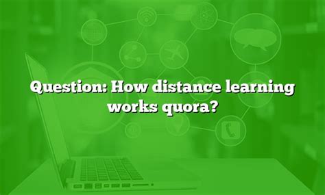 Question How Distance Learning Works Quora