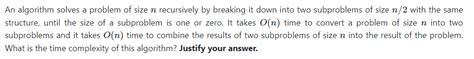Solved An Algorithm Solves A Problem Of Size N Recursively
