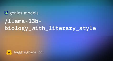 Genies Models Llama 13b Biology With Literary Style At Main