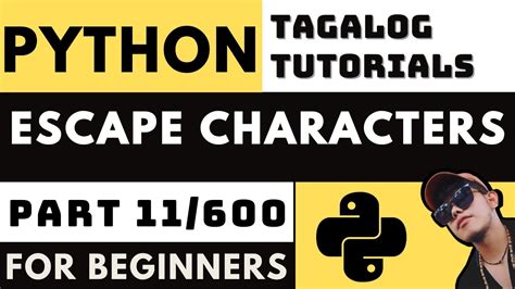 Escape Characters Python Lesson 11 Coding And Programming Tagalog Tutorials Youtube