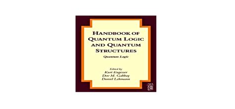 handbook of quantum logic and quantum structures quantum structures