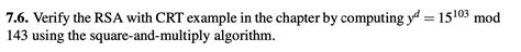 Solved 76 ﻿verify The Rsa With Crt Example In The Chapter