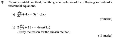 Solved Q1 Choose A Suitable Methodfind The General Solution Of The