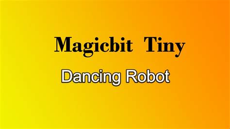 Magicbit Tiny Dancing Robot Youtube