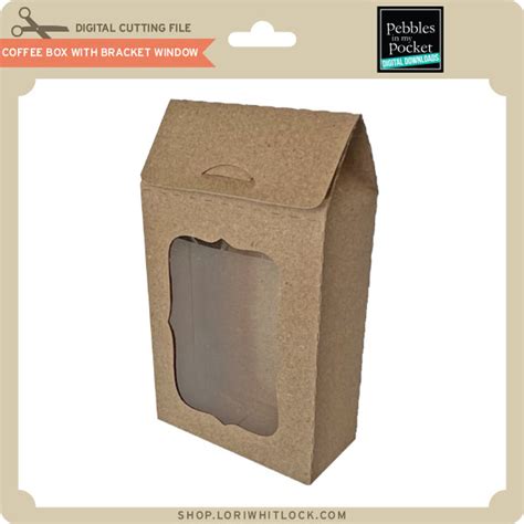 Coffee Box With Bracket Window Lori Whitlocks Svg Shop
