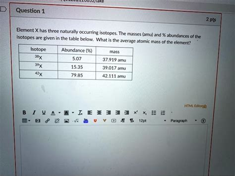 SOLVED Ood Take Question 1 2 Pts Element X Has Three Naturally Occurring Isotopes The Masses