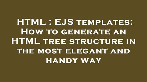 Html Ejs Templates How To Generate An Html Tree Structure In The