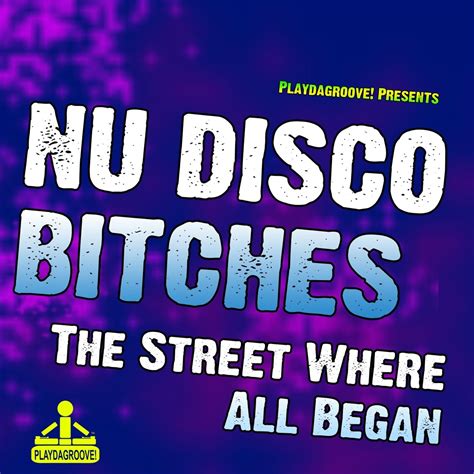 ‎apple Music 上nu Disco Bitches的专辑《the Street Where All Began Single》