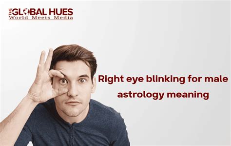 Right Eye Blinking For Male Astrology Meaning Explained Everything Tgh
