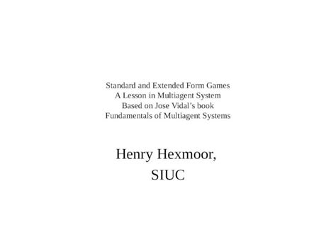 Pptx Standard And Extended Form Games A Lesson In Multiagent System Based On Jose Vidals Book