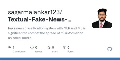 Github Sagarmalankar123 Textual Fake News Classification Using Nlp And Ml Fake News