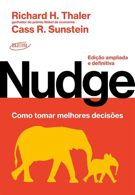 Nudge Como tomar melhores decisões Edição ampliada e definitiva