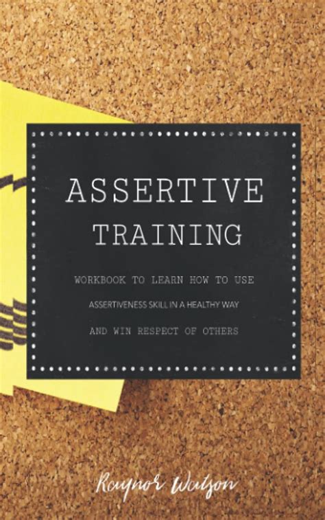 Assertive Training Workbook To Learn How To Use